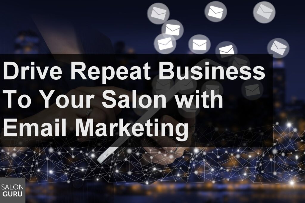 Salon email marketing – tips, ideas, templates, examples | Salon Guru
